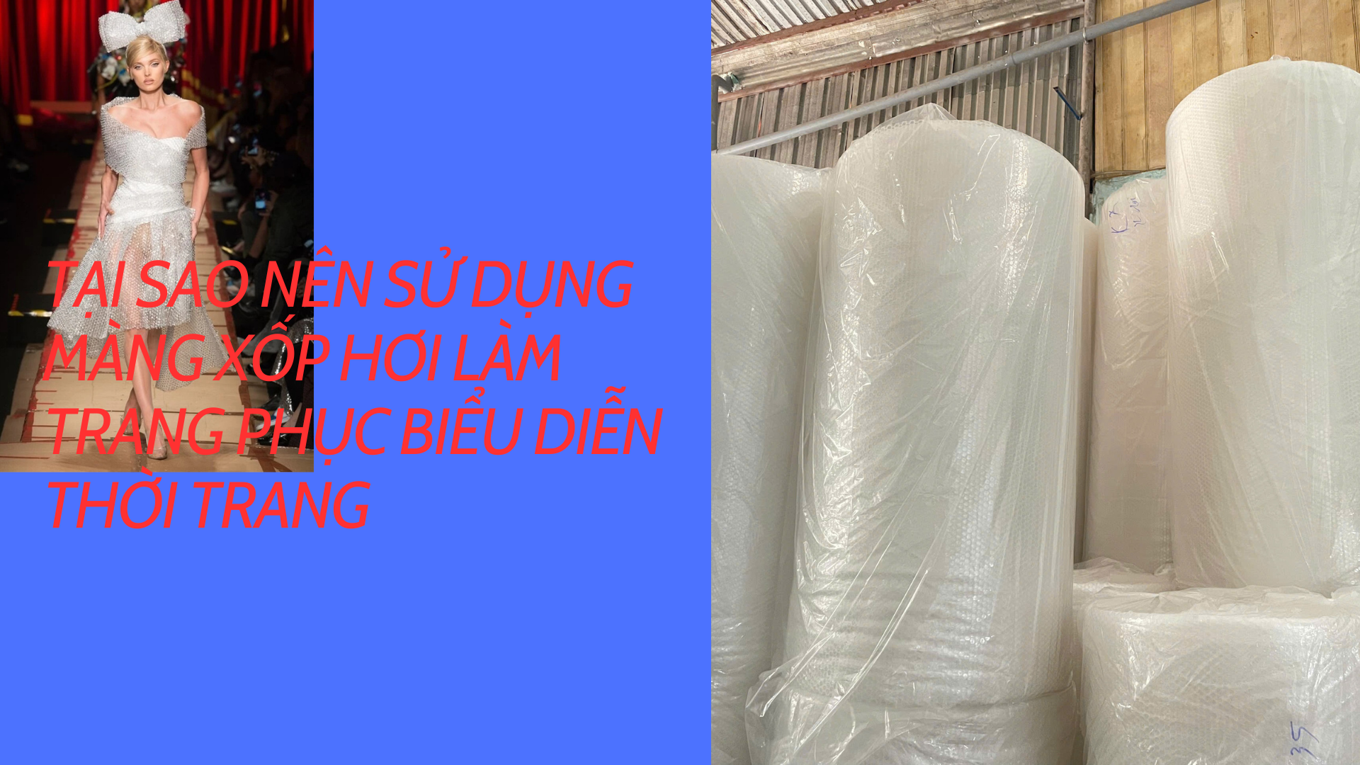 TẠI SAO NÊN SỬ DỤNG MÀNG XỐP HƠI LÀM TRANG PHỤC BIỂU DIỄN THỜI TRANG - MÚT XỐP GIÁ RẺ CÔNG TY ...